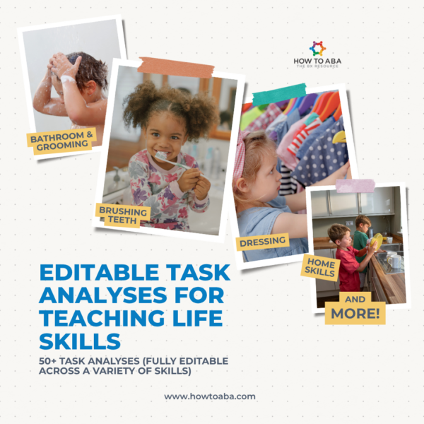 Editable Task Analyses for Teaching Life Skills - How to ABA